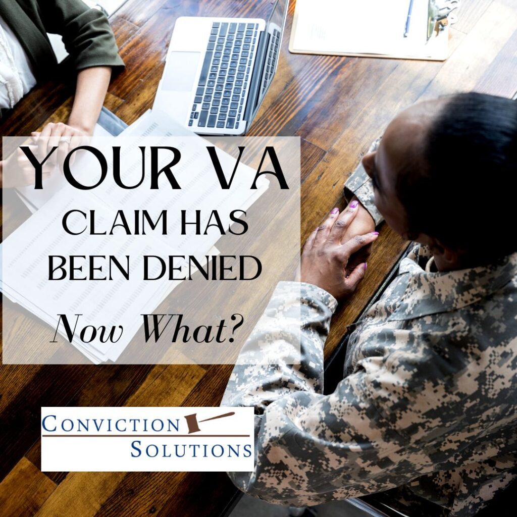 Your VA Claim Has Been Denied Now What? Hire Conviction Solutions