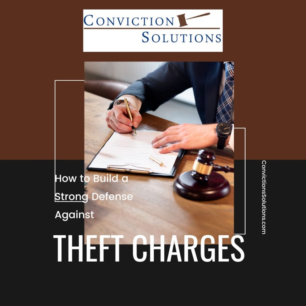 How to Build a Strong Defense Against Theft Charges - Criminal ...